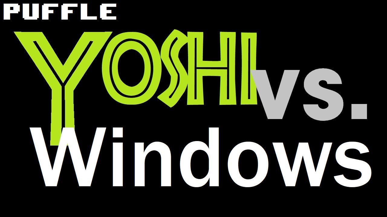 YOSHI VS. WINDOWS - YouTube