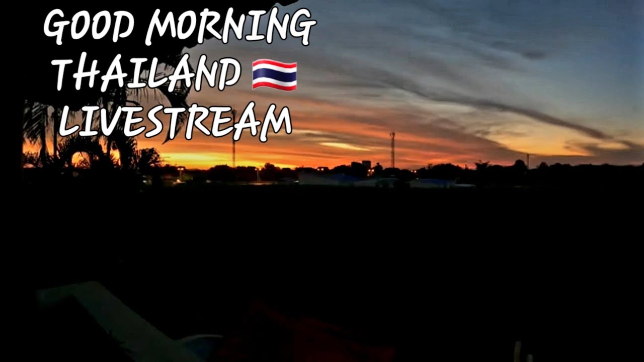 GOOD MORNING THAILAND #livestream - YouTube