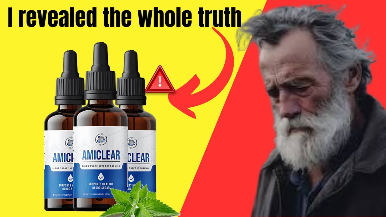 AMICLEAR AMICLEAR FOR DIABETES AMICLEAR DROPS AMICLEAR REVIEWS AMICLEAR ...