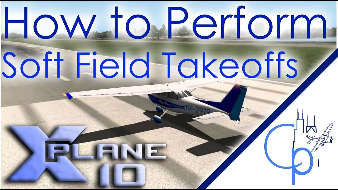 Flight: How to Perform a Soft Field Takeoff - YouTube