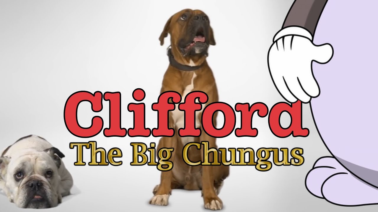Clifford the Big Red Chungus - YouTube