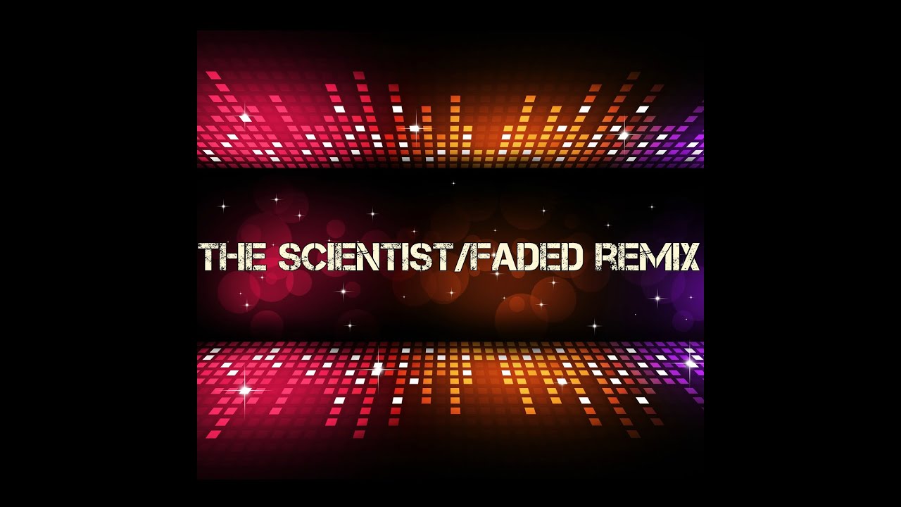 The Scientist/Faded - Coldplay/Alan Walker Remix - YouTube