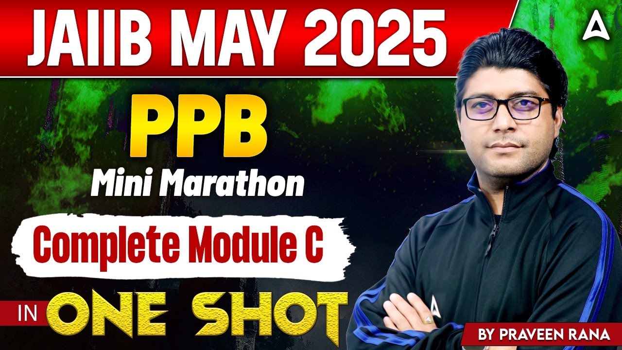JAIIB May 2025 | PPB Mini Marathon | Complete Module C in 1 Shot | By Praveen Rana - YouTube