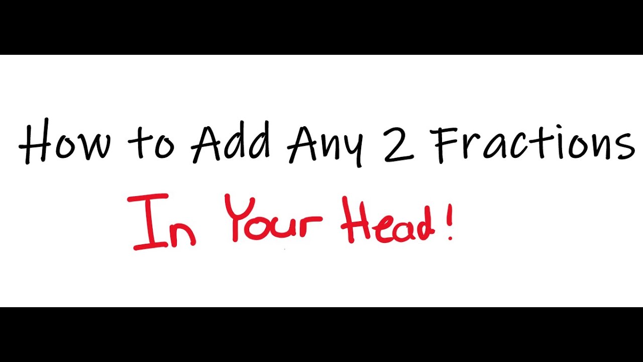 Adding Fractions In Your Head (TMSCA/UIL Number Sense) - YouTube
