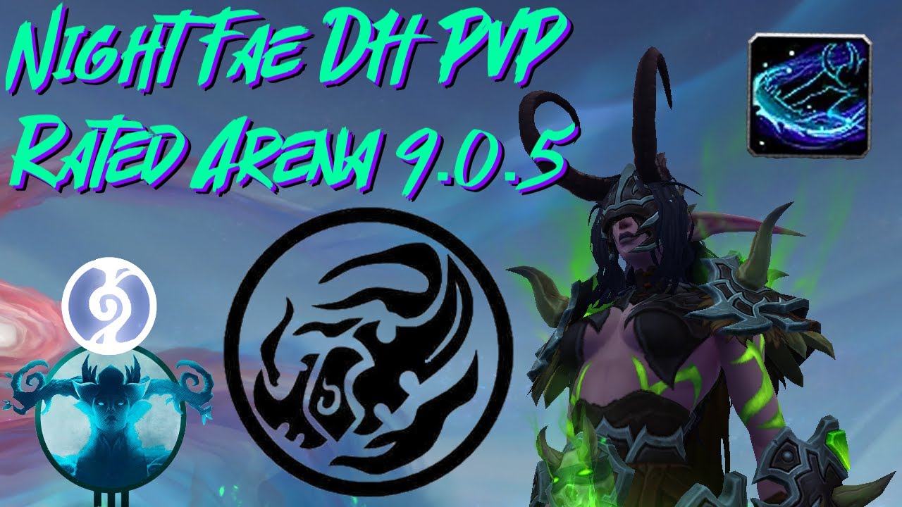 Demon Hunter PvP | Rated Arena | Night Fae DH | WoW Shadowlands 9.0.5 ...