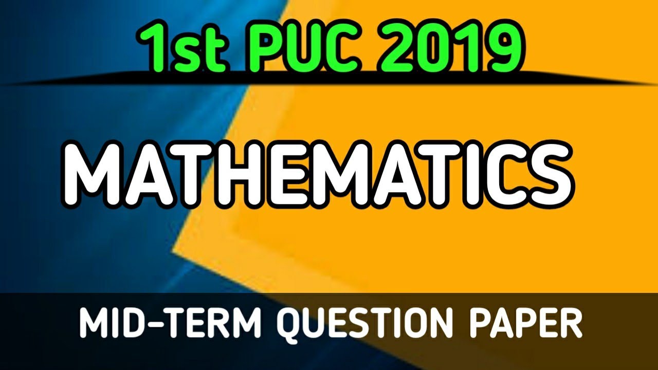 1st PUC || MATHEMATICS || MID-TERM QUESTION PAPER 2019 - YouTube