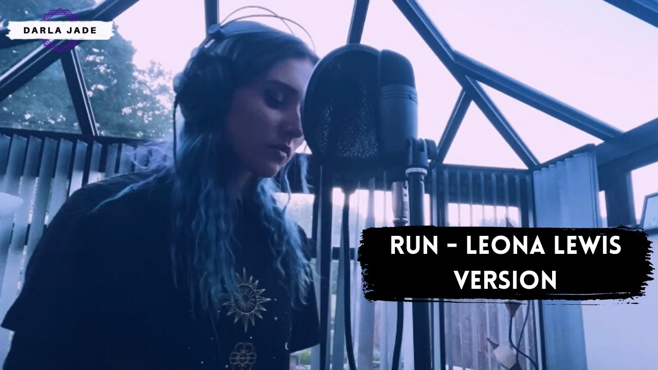 Leona Lewis - Run (Originally Snow Patrol) | Cover | Darla Jade - YouTube