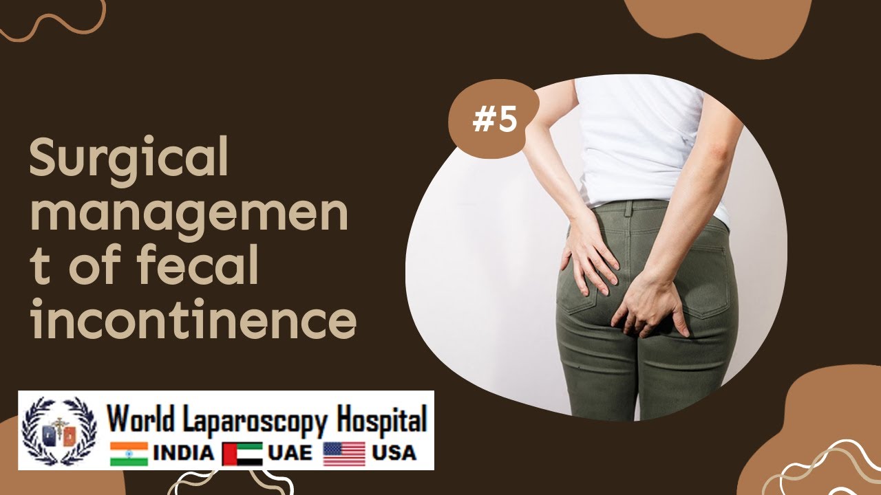 Surgical Management of Fecal Incontinence - YouTube