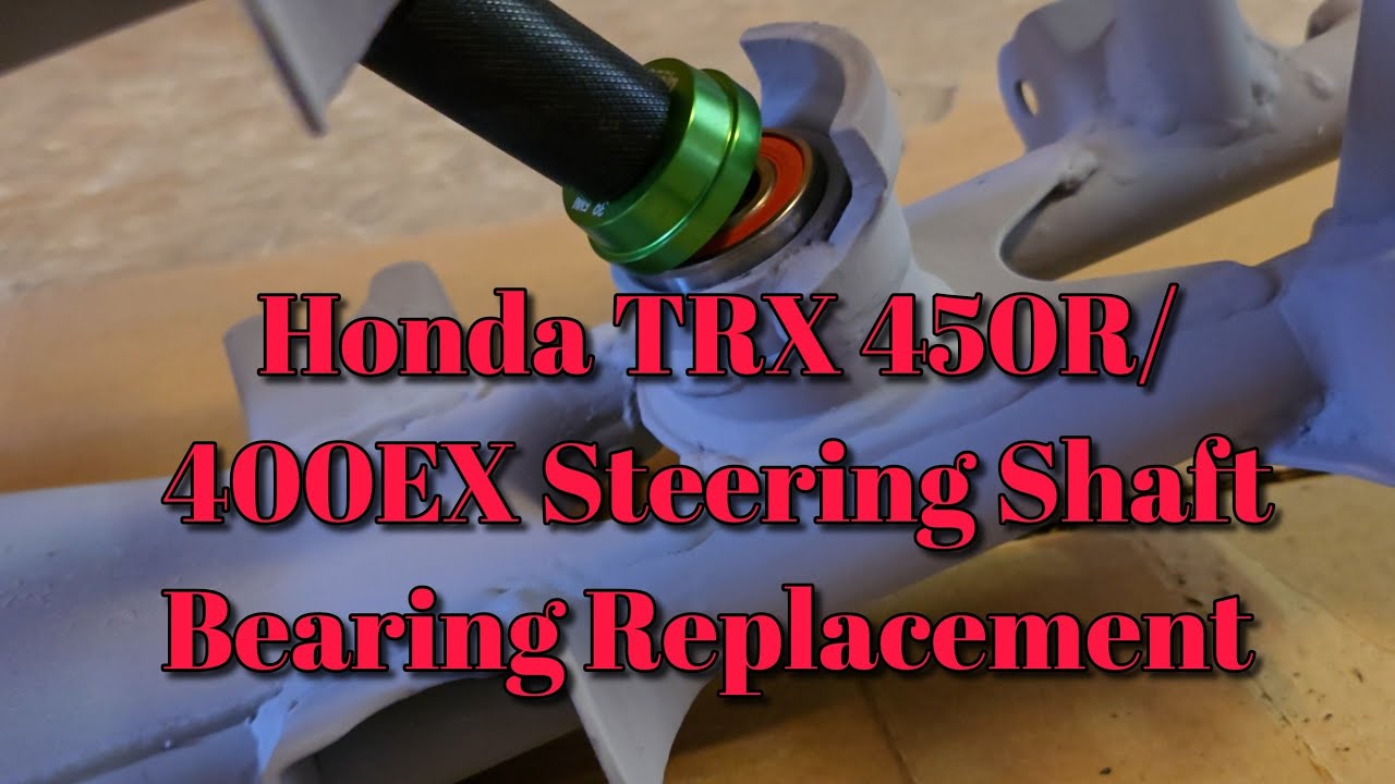 How to: Honda TRX 450R/400EX Steering Shaft Bearing Replacement - YouTube
