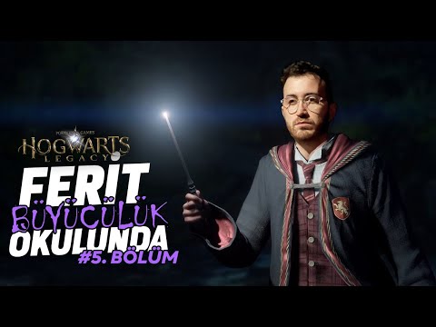 FERİT BÜYÜCÜLÜK OKULUNDA | Hogwarts Legacy - 5. Bölüm