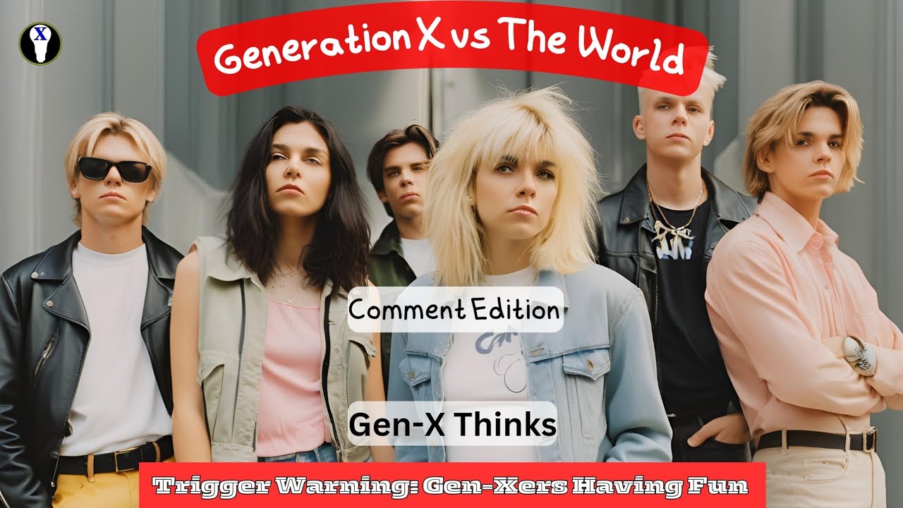 Generation X vs The World: Comment Edition - YouTube