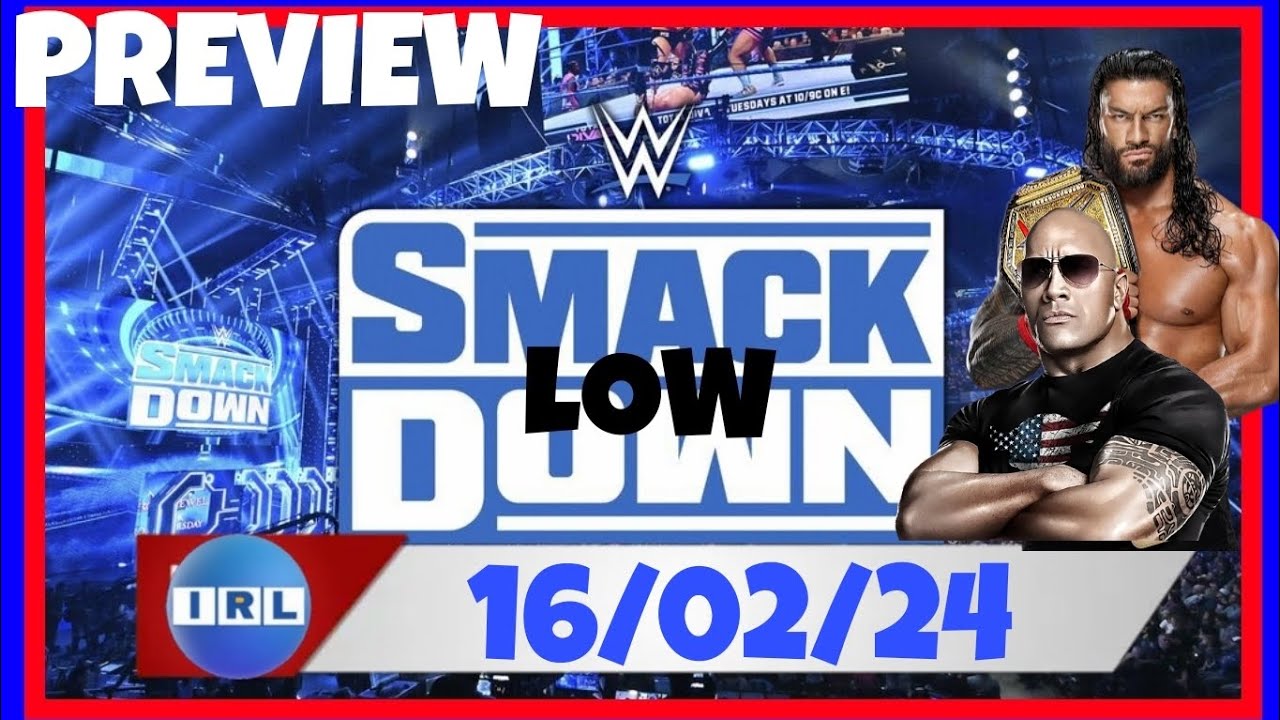 IRL DAILY Smack Low Down ( Preview) 16/02/24 #wwe #smackdown - YouTube