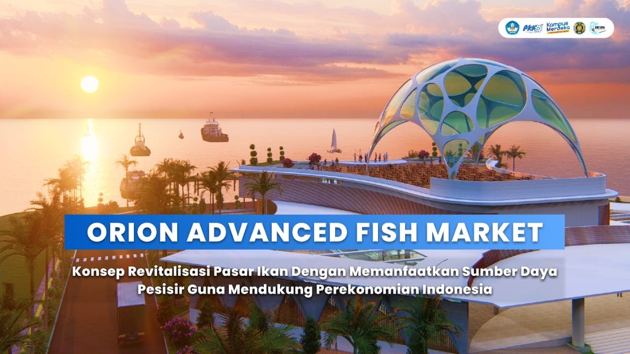 VIDEO AKHIR PKM-VGK 2023 | ORION ADVANCED FISH MARKET | UNIVERSITAS ...
