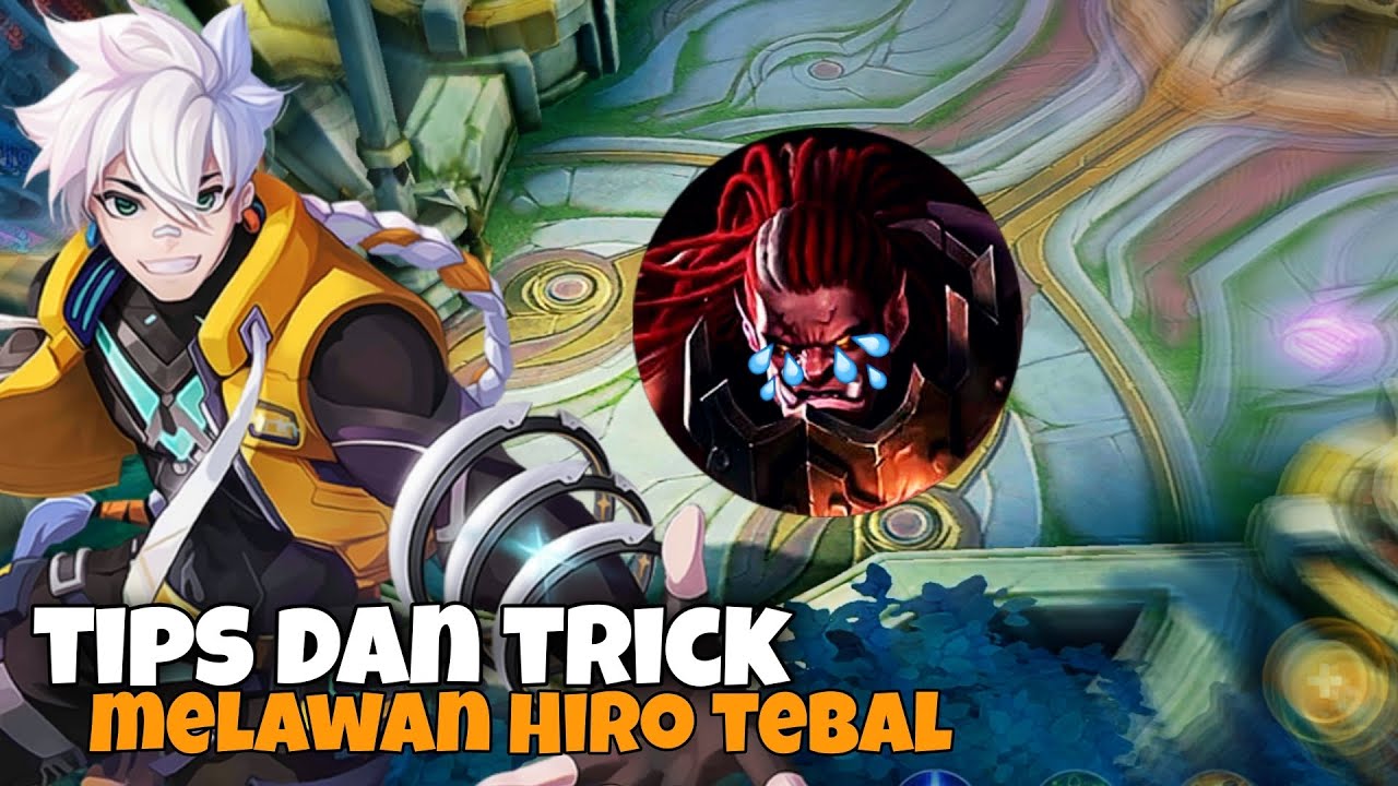 TIPS DAN TRICK AGAR BISA MENANG MELAWAN HIRO TEBAL AUTO WIN | YIN BEST GAMEPLAY | MOBILE LEGEND ...