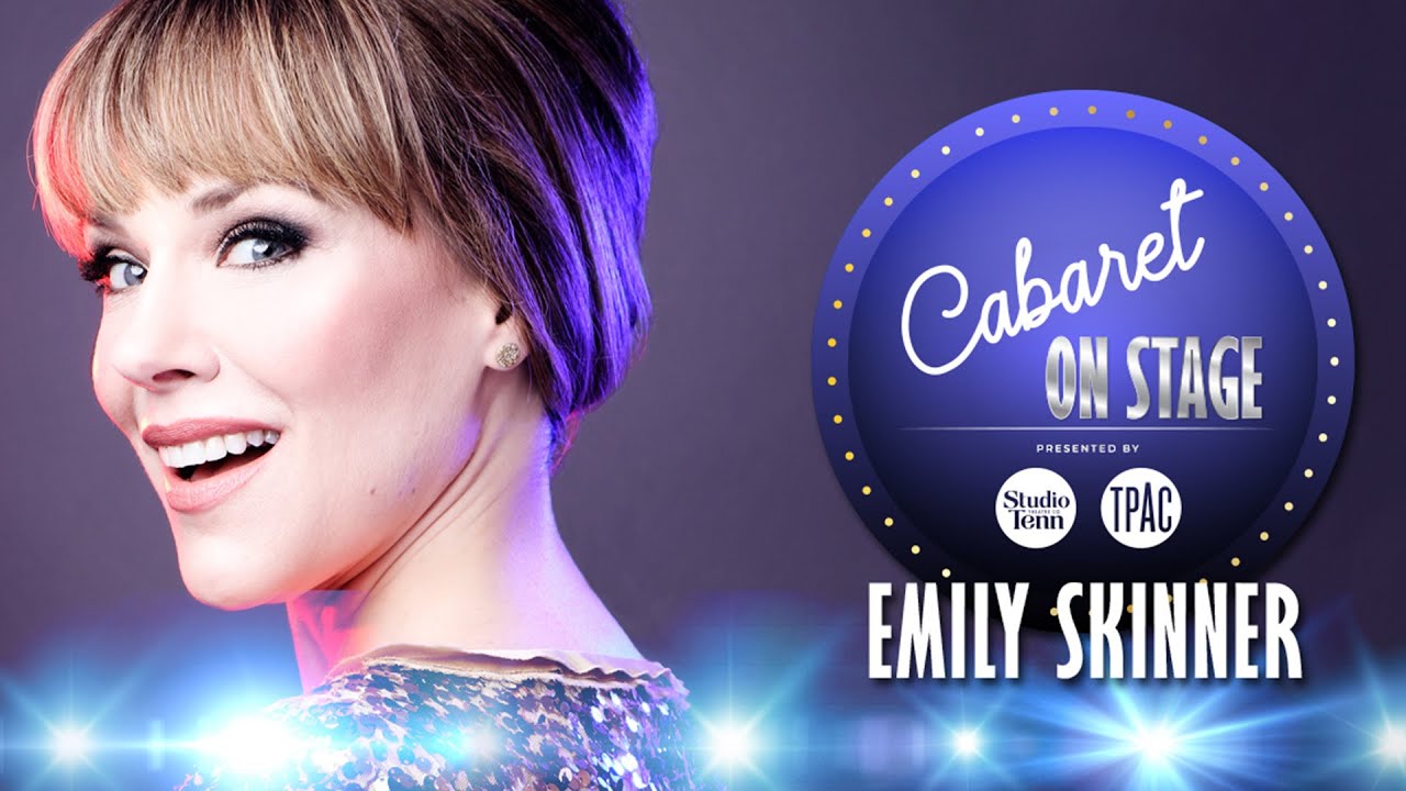 Cabaret On Stage: Emily Skinner | Tennessee Performing Arts Center ...