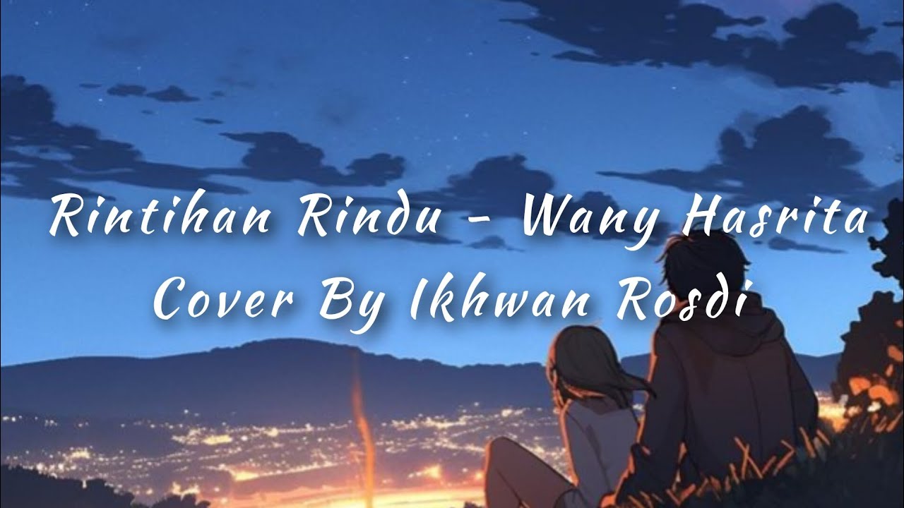Rintihan Rindu - Wany Hasrita (Cover By Ikhwan Rosdi) - YouTube