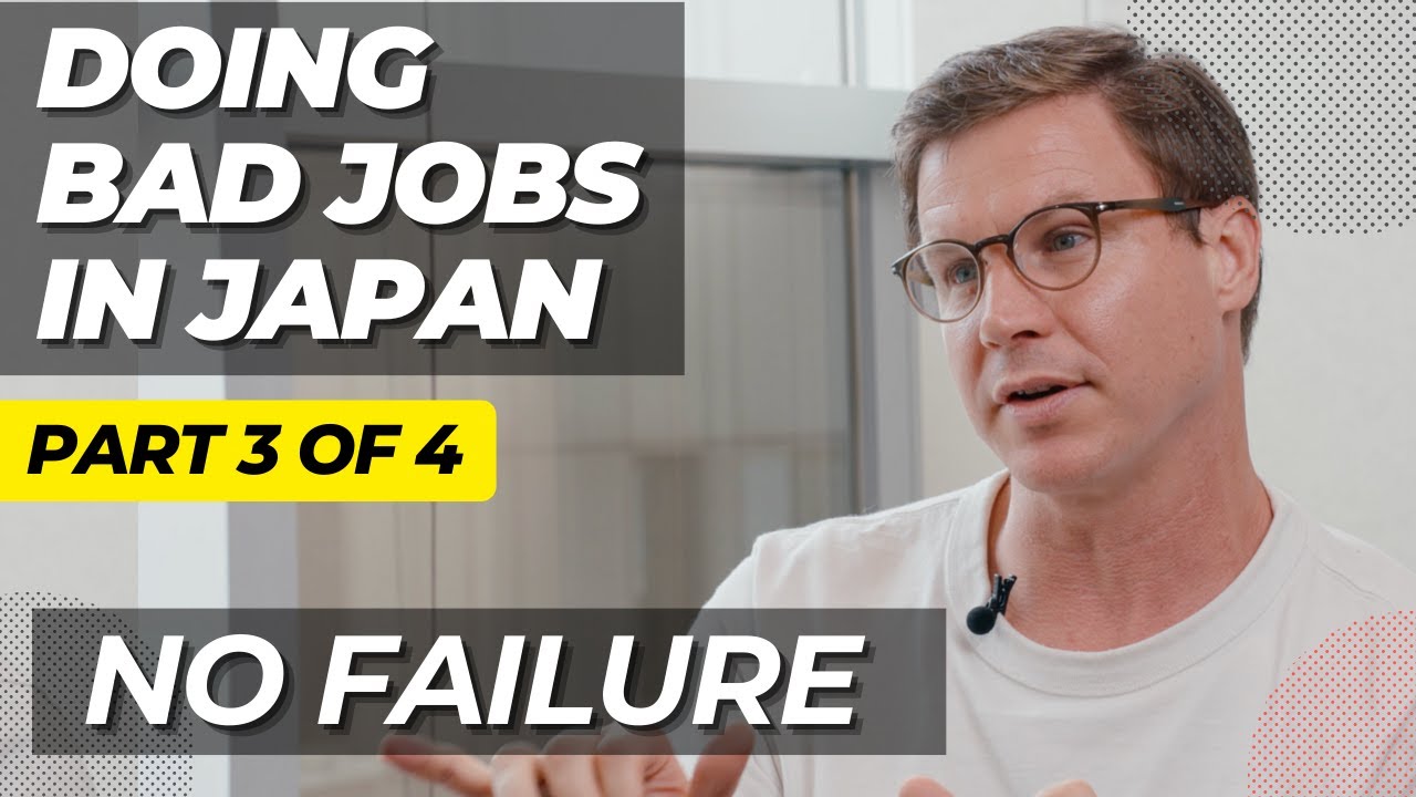 There is NO failure - Doing BAD jobs in Japan (Part 3 of 4) - YouTube