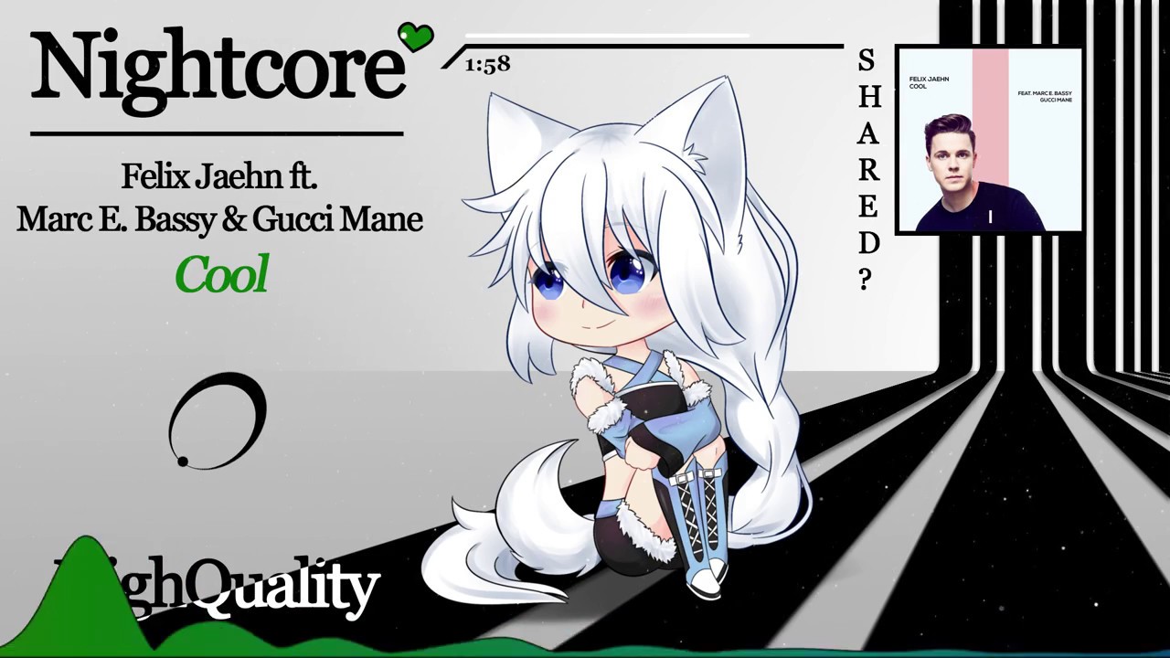 NIGHTCORE 💚 [Felix Jaehn ft. Marc E. Bassy & Gucci Mane] - Cool (HD/HQ ...
