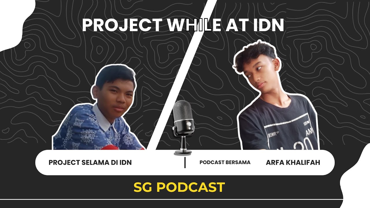 Podcast | PROJECT WHILE AT IDN | IDN BOARDING SCHOOL - YouTube