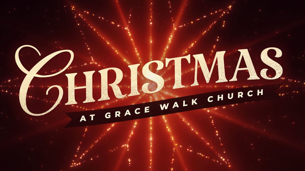 Christmas 2022 | Grace Walk Church | 12/25/22 - YouTube