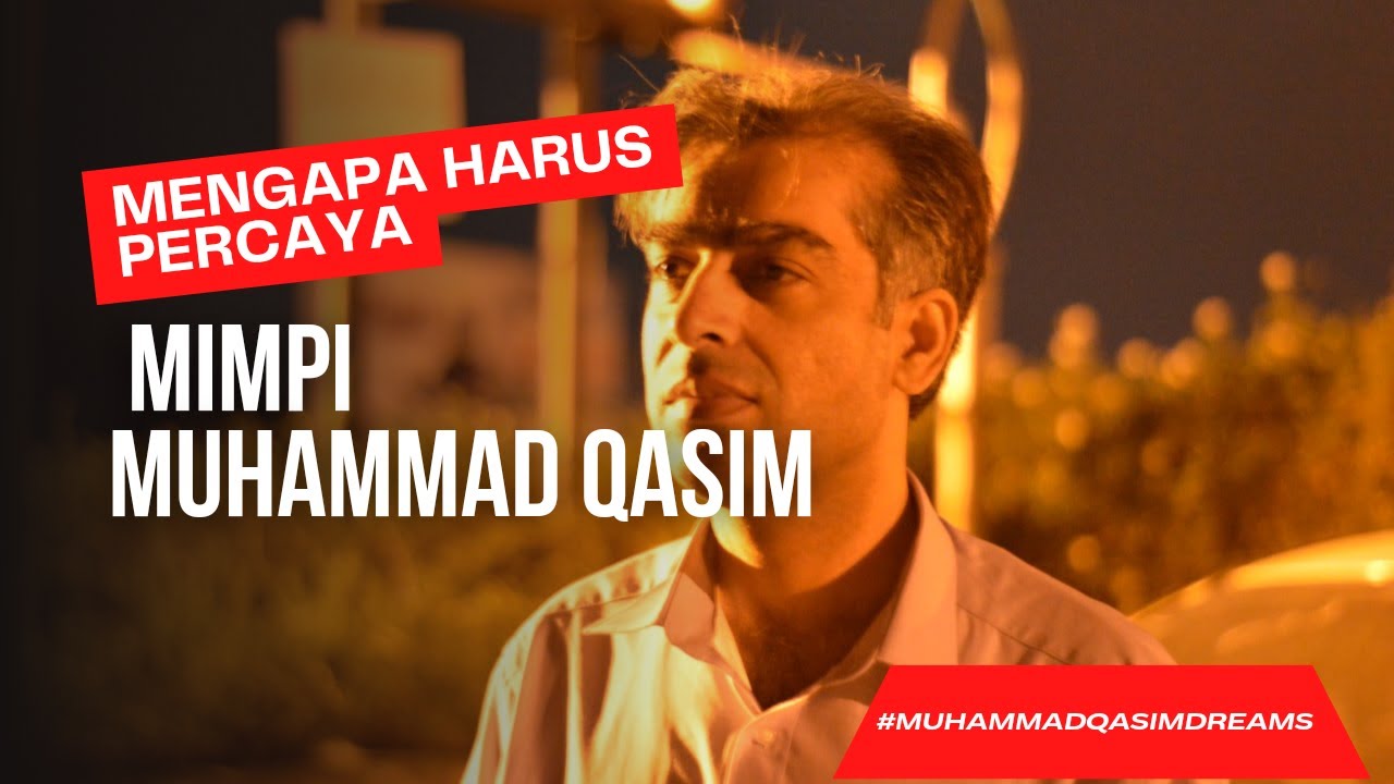 Mengapa Harus Percaya Pada Mimpi Muhammad Qasim? #muhammadqasimdreams # ...