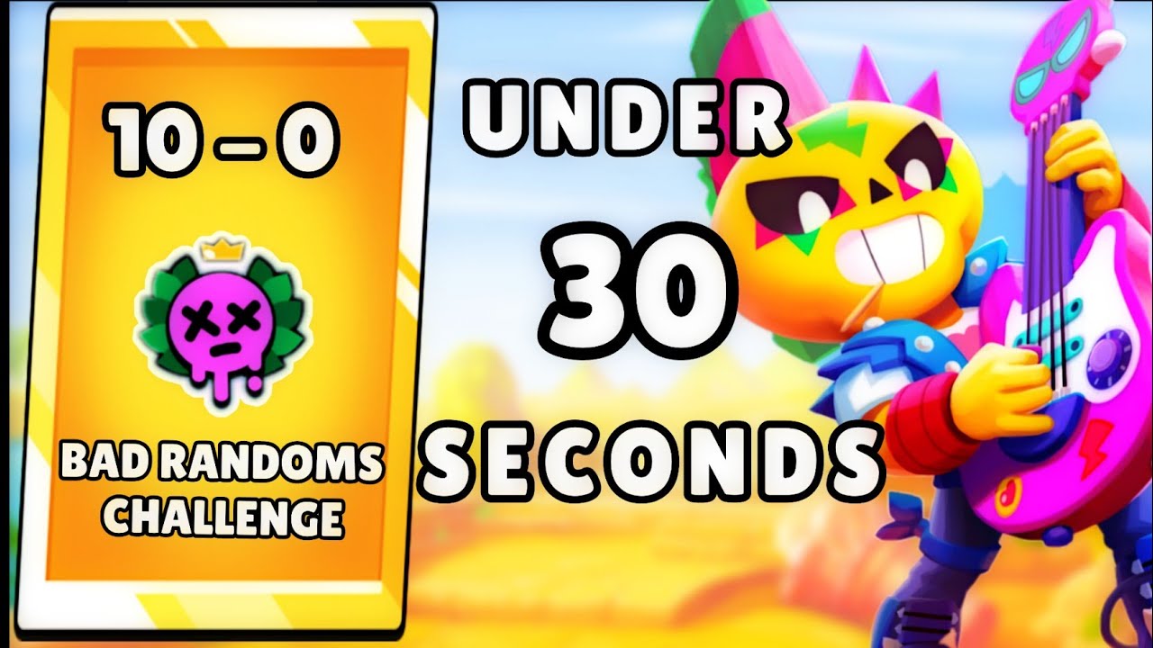 Bad Randoms Challenge Guide 💯 Under 30 Seconds | Brawl Stars - YouTube