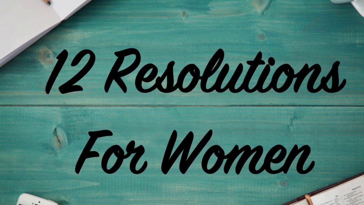12 Resolutions for Women WELCOME INTRO - YouTube