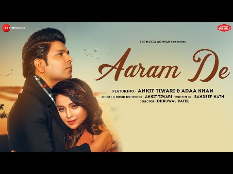 Aaram De - Ankit Tiwari & Adaa Khan | Sandeep Nath | Zee Music Originals