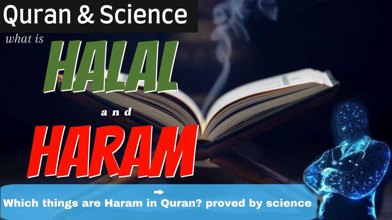 Which things are Halal and Haram and why? in the light of Quran | Quran ...