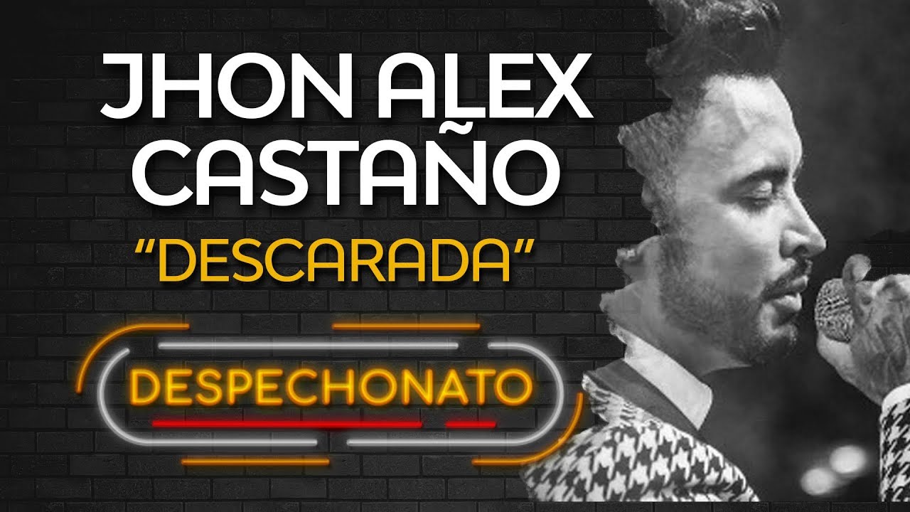 Jhon Alex Castaño - Descarada (Con Letra) - YouTube