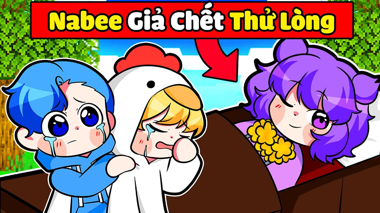 NABEE GIẢ CHẾT ĐỂ THỬ LÒNG SINH TỐ TEAM TRONG MINECRAFT*NABEE THỬ LÒNG ...