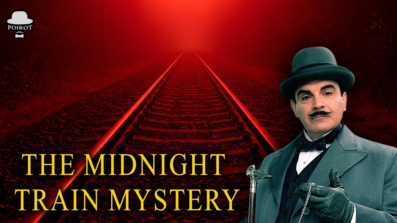 Hercule Poirot & The Midnight Train Mystery - YouTube