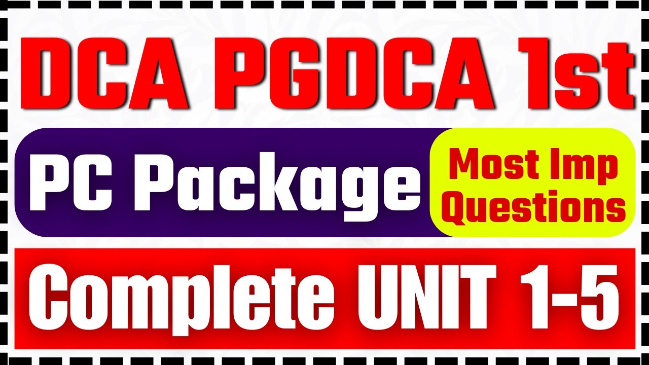  Complete PC Package Unit 1 To 5 Imp Question For Exam dca pgdca 