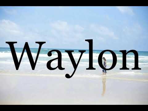 How To Pronounce Waylon🌈🌈🌈🌈🌈🌈Pronunciation Of Waylon - YouTube