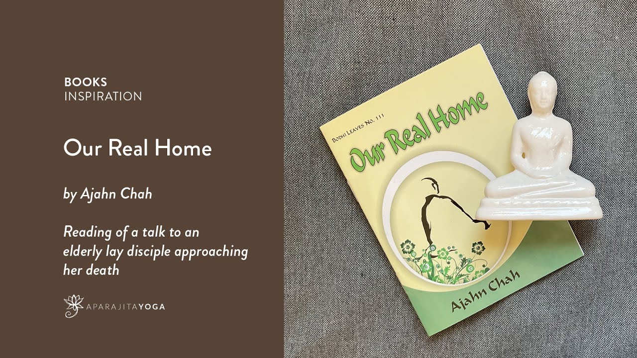 Our Real Home by Venerable Ajahn Chah - YouTube