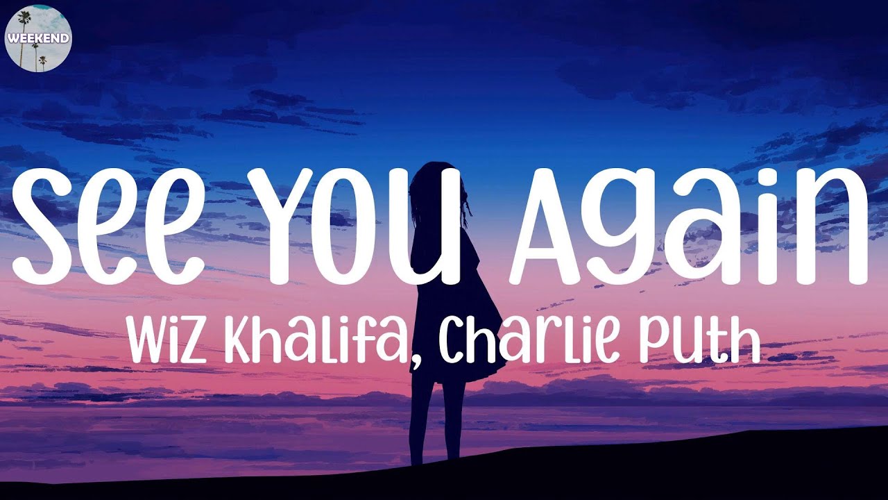 Wiz Khalifa, Charlie Puth - See You Again (Lyrics), Charlie Puth ...
