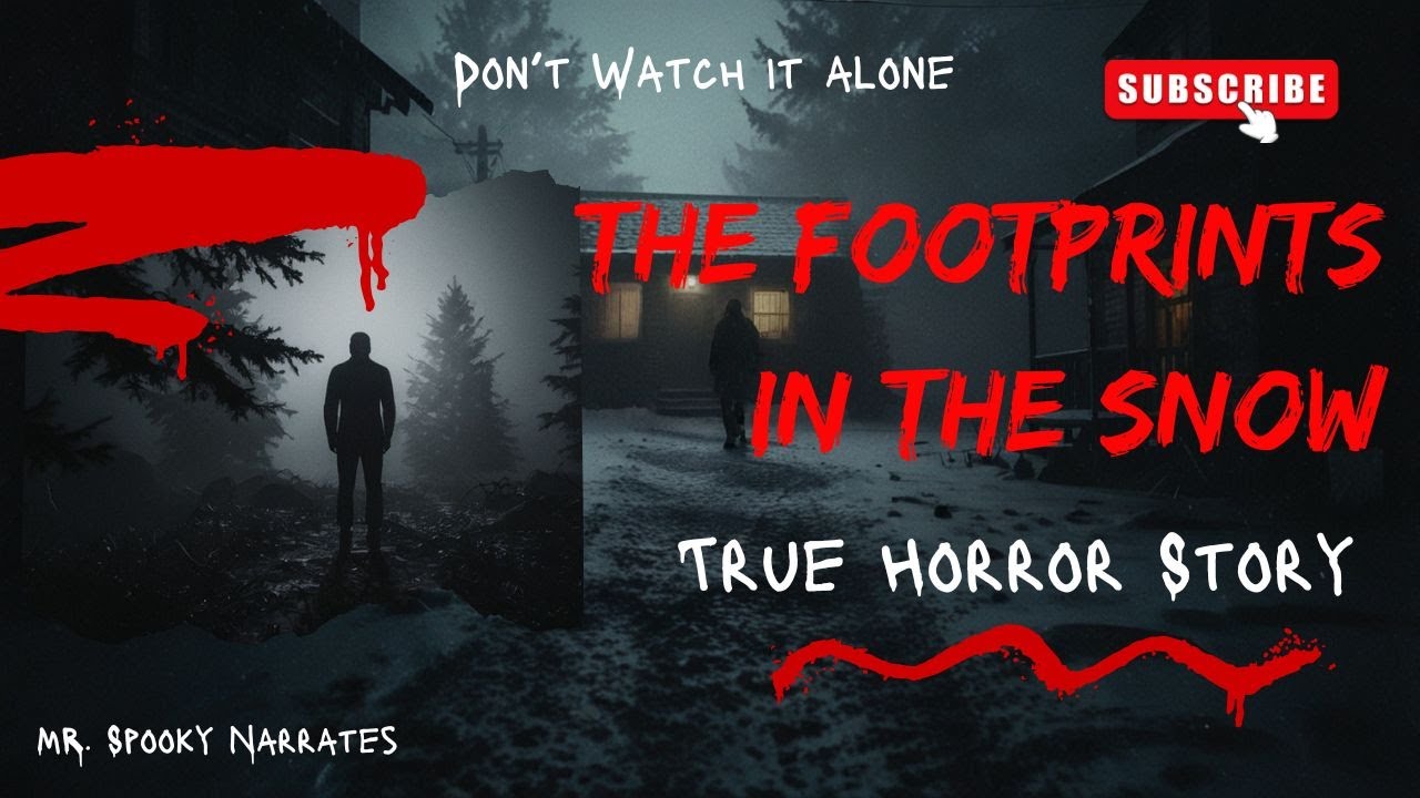 The Footprints in the Snow – A Terrifying True Horror Story | Mr ...