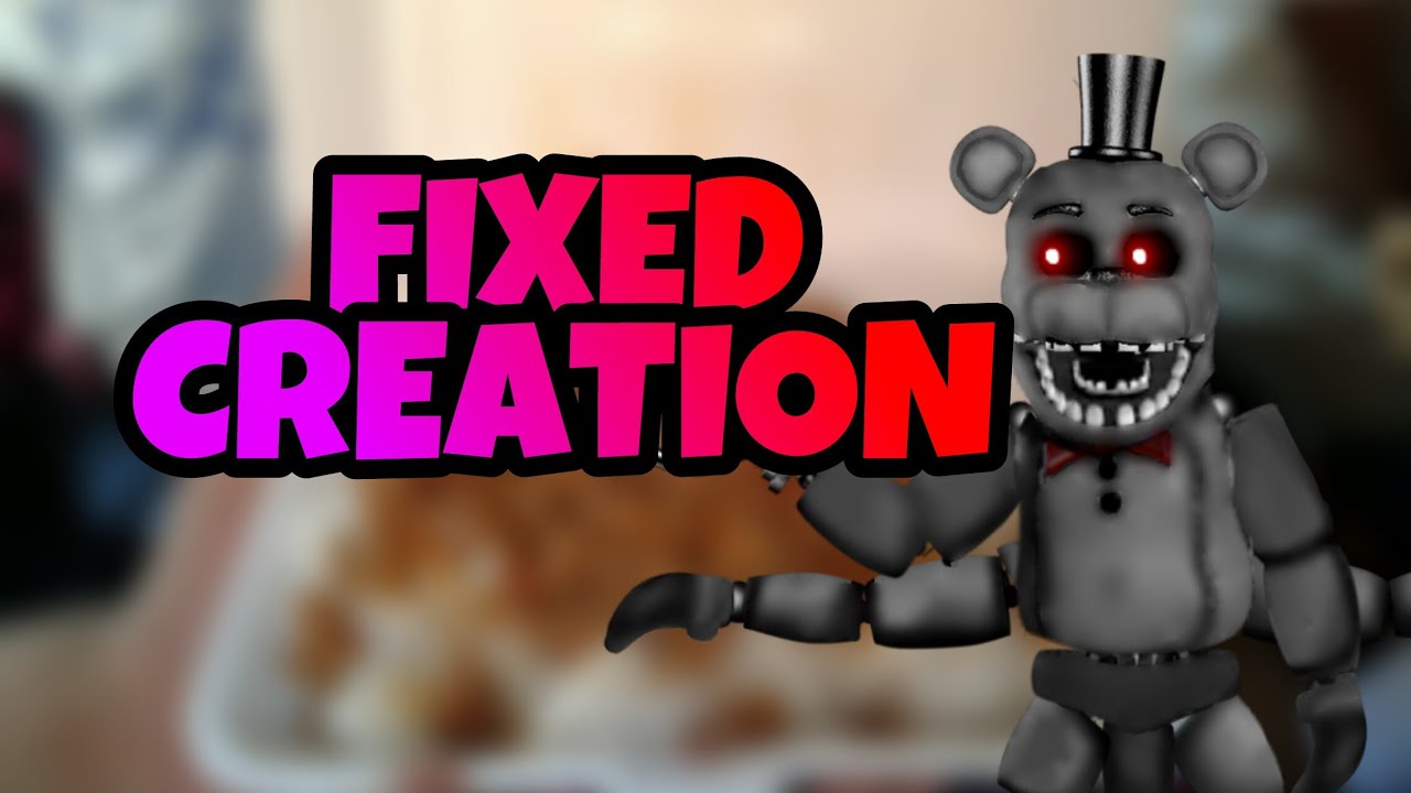[Fnaf Speededit] Making Fixed Creation - YouTube