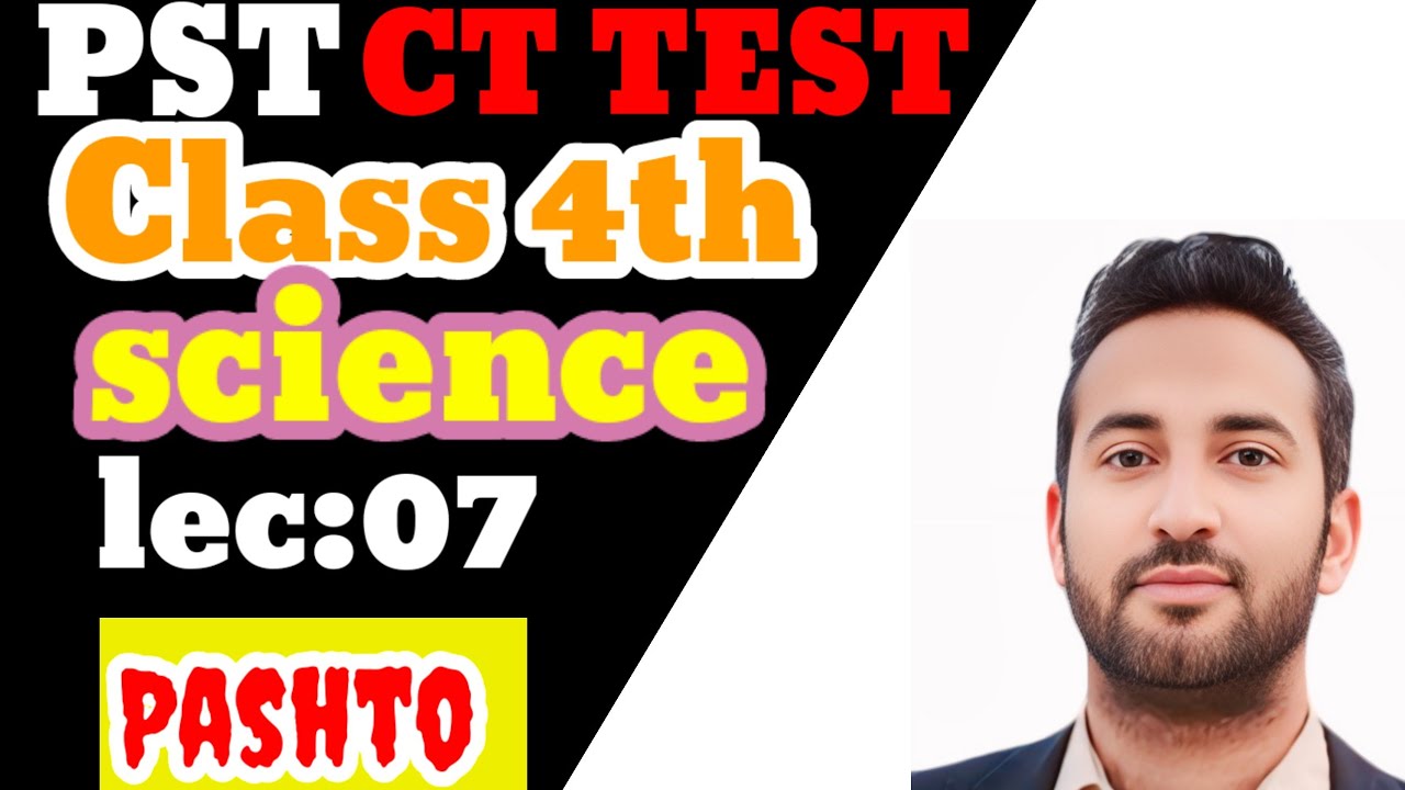 Etea Pst,CT, science mcqs series | Science Class 4th | lec:07 | Pashto ...