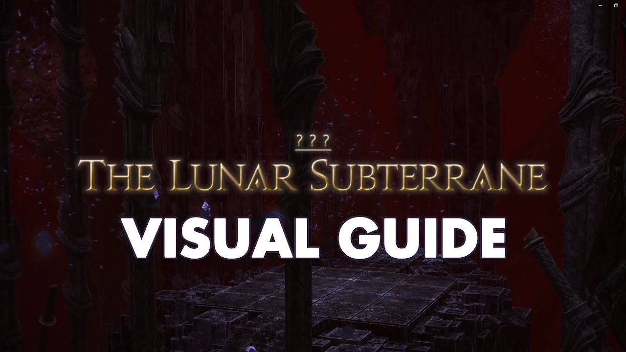 The Lunar Subterrane : FFXIV Complete Visual Dungeon Guide [ Endwalker ...