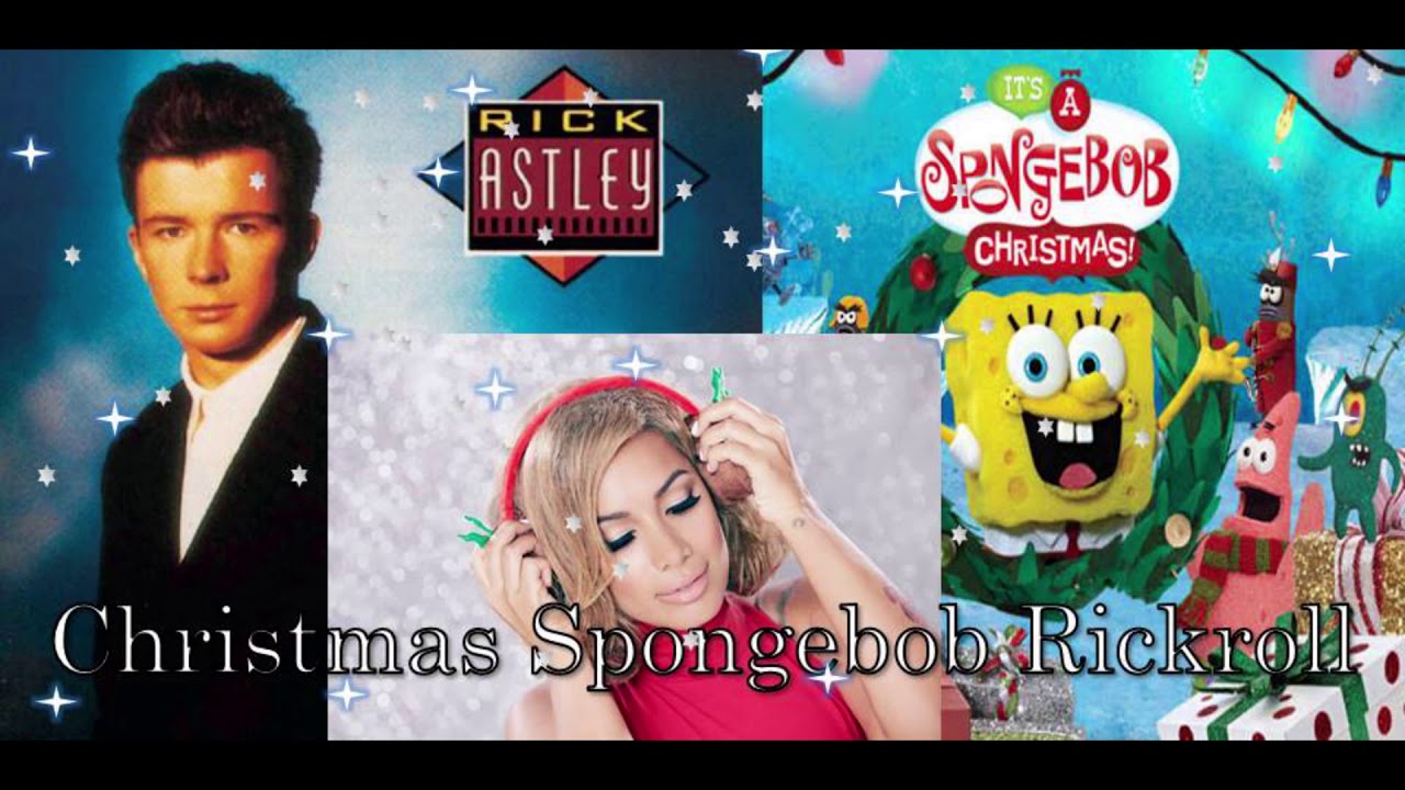 Christmas Spongebob Rickroll - Rick Astley / Spongebob Squarepants ...