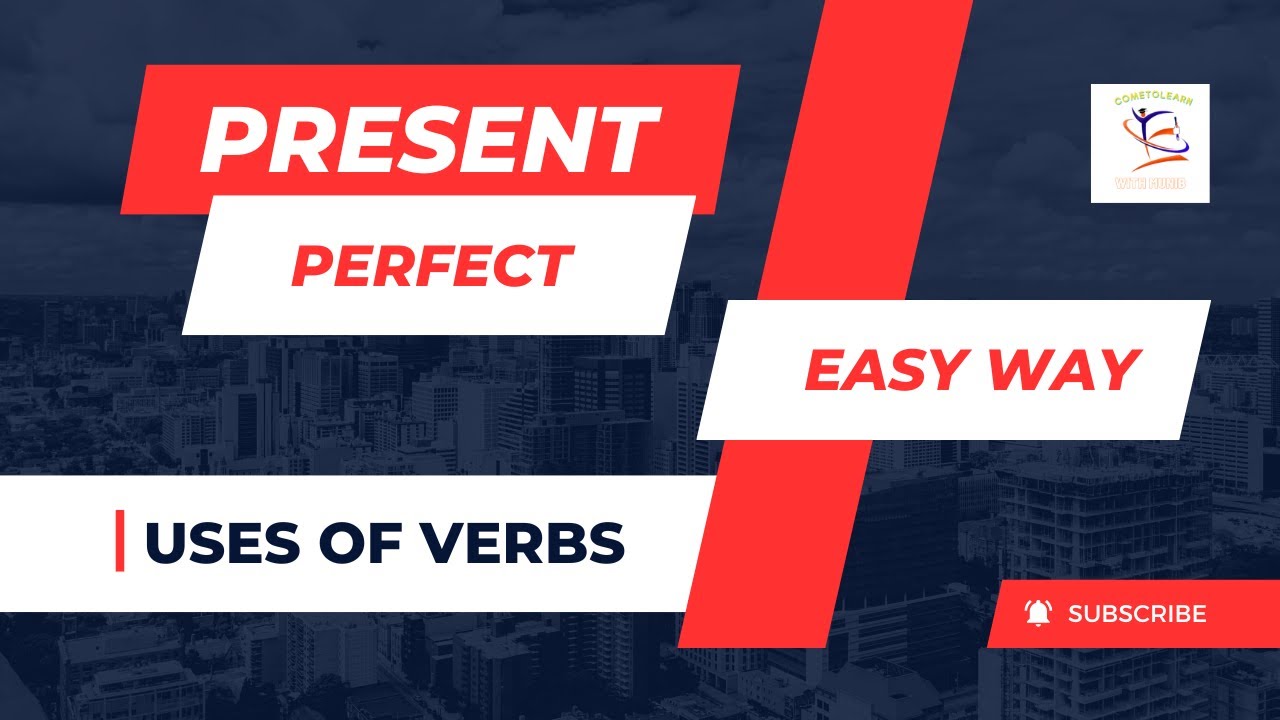 Present Perfect Tense | Uses of Verbs | Grammar - YouTube