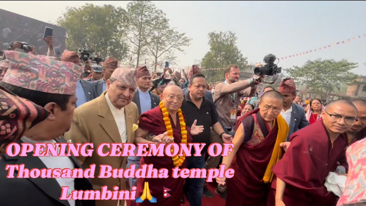 INAUGURATION & OPENING CEREMONY Of Thousand Buddha temple Lumbini Nepal ...