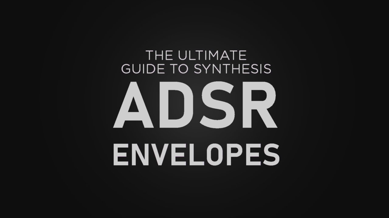 Synthesis - ADSR Envelopes [Part 1/3] - YouTube