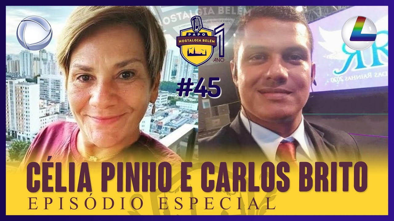 CÉLIA PINHO E CARLOS BRITO - PAPO NOSTALGIA #45. - YouTube