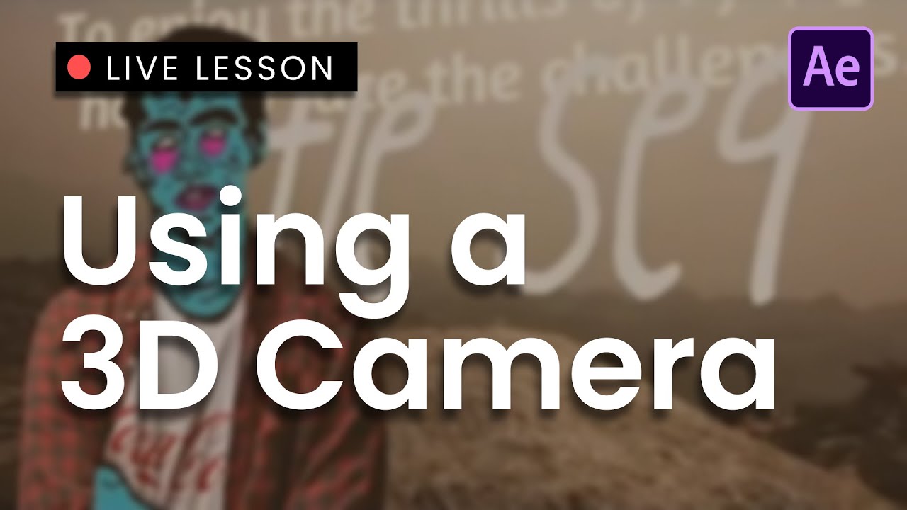 Live Lesson: 3D Camera Setup for Character (After Effects) - YouTube