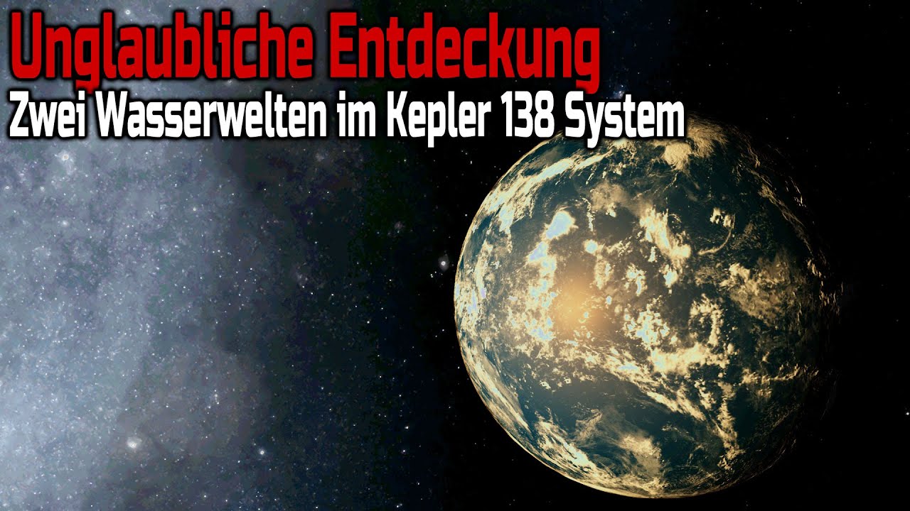 Unglaubliche Entdeckung - Zwei Wasserwelten in Kepler 138 System ...