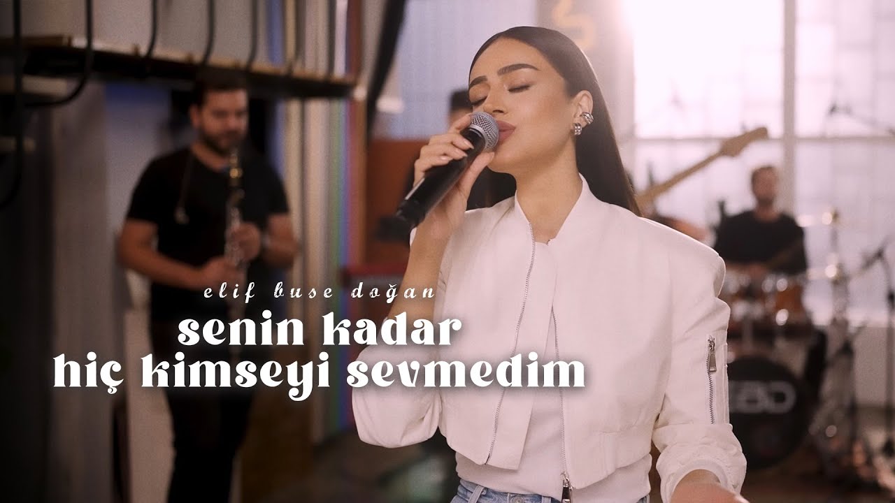 Elif Buse Doğan - Senin Kadar Hiç Kimseyi Sevmedim (Official Video ...