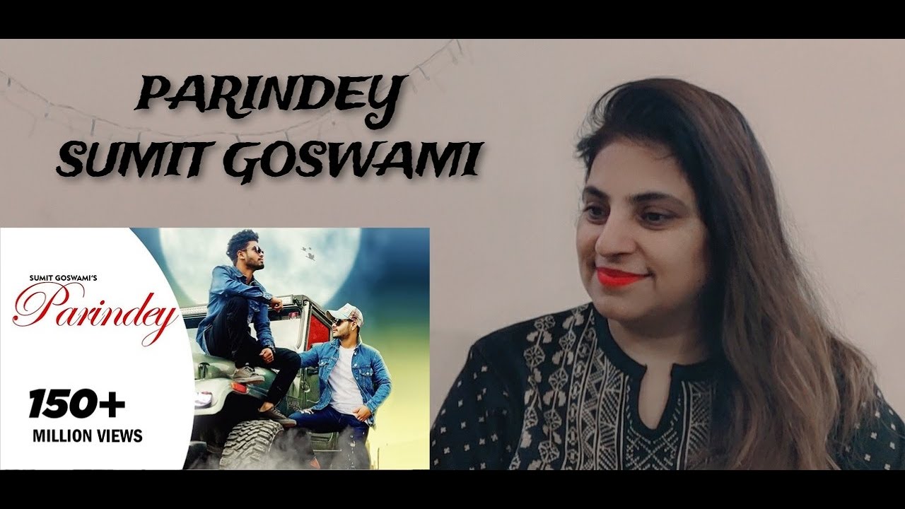 Reaction on PARINDEY (OFFICIAL) | SUMIT GOSWAMI | SHANKY GOSWAMI | Aao React Kare - YouTube