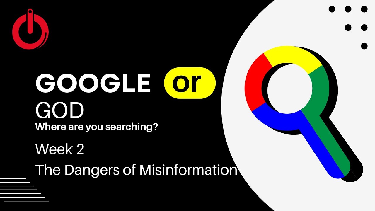Google or God week 2 The Dangers of Misinformation - YouTube
